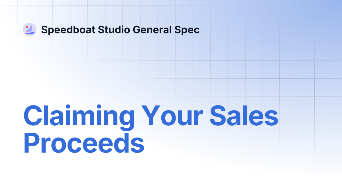 Claiming Your Sales Proceeds | Speedboat Studio General Spec